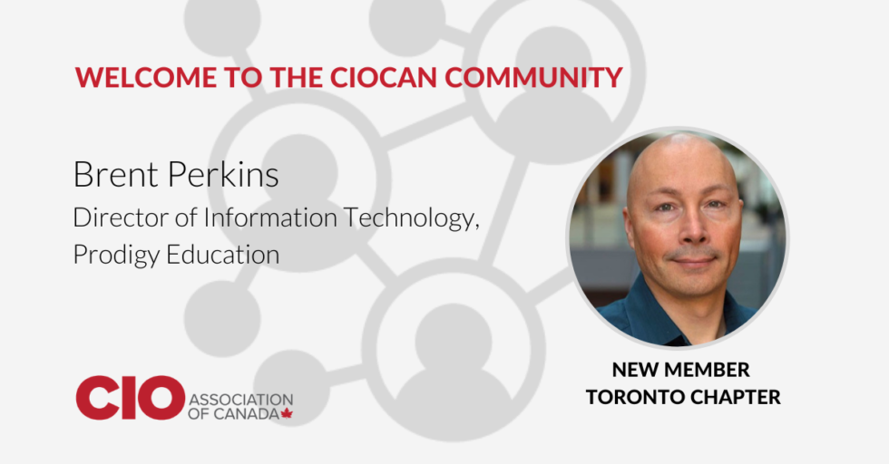 Welcome, Brent Perkins - CIO Association of Canada