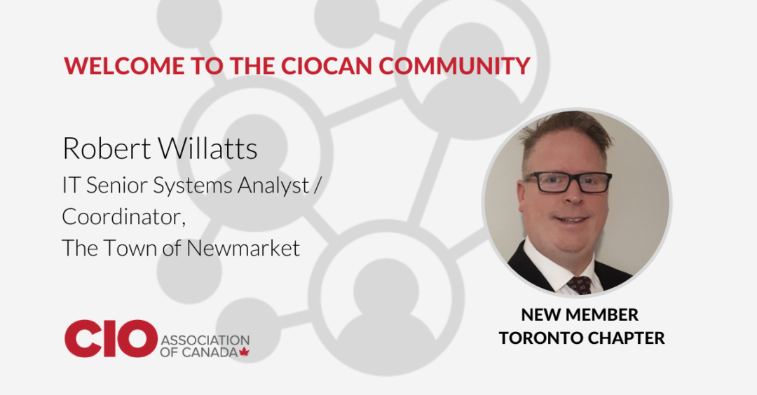 Welcome, Robert Willatts - CIO Association of Canada