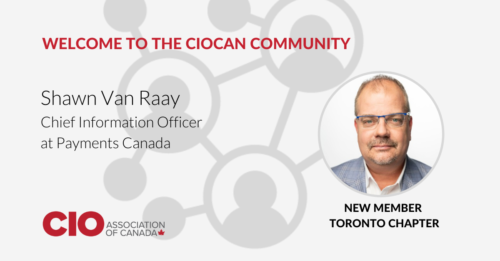 Welcome Shawn Van Raay - CIO Association of Canada