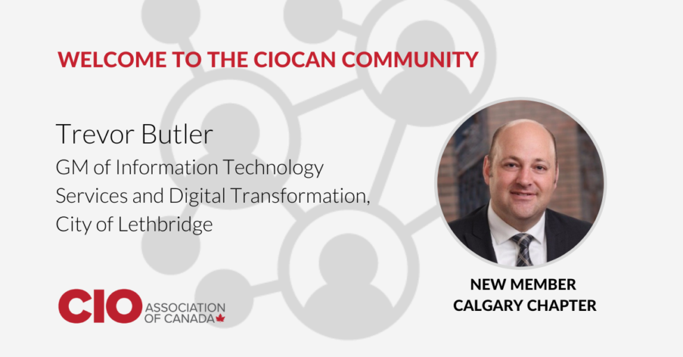 Welcome, Trevor Butler - CIO Association of Canada