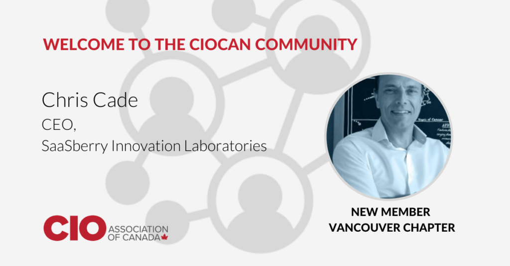 Welcome, Chris Cade - CIO Association of Canada