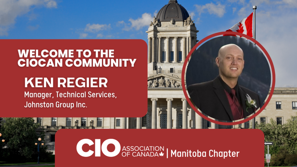 Welcome, Ken Regier - CIO Association of Canada