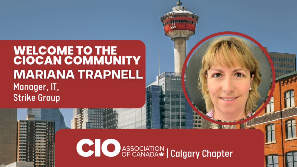 Welcome, Mariana Trapnell - CIO Association of Canada