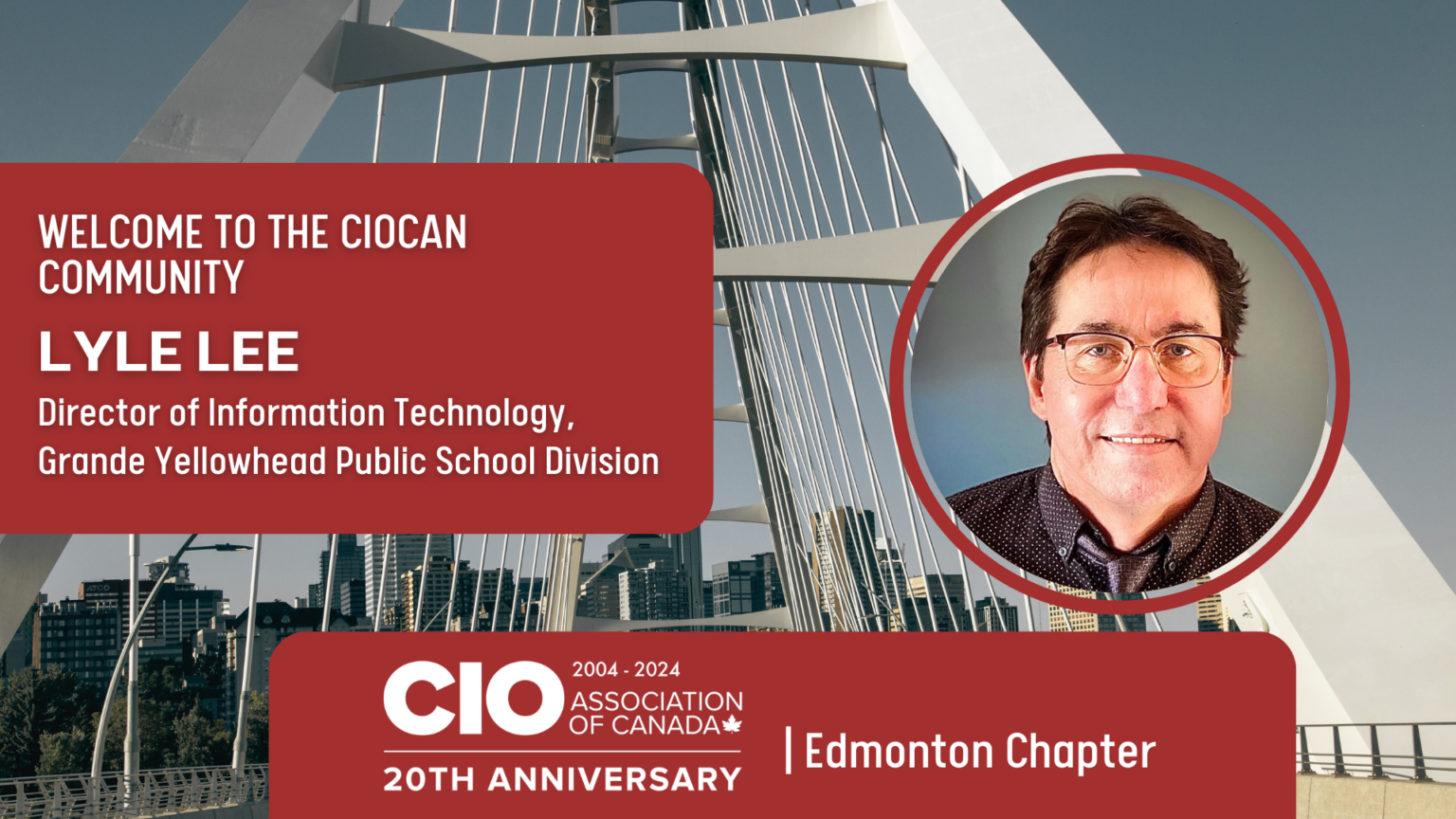 Welcome, Lyle Lee - CIO Association of Canada