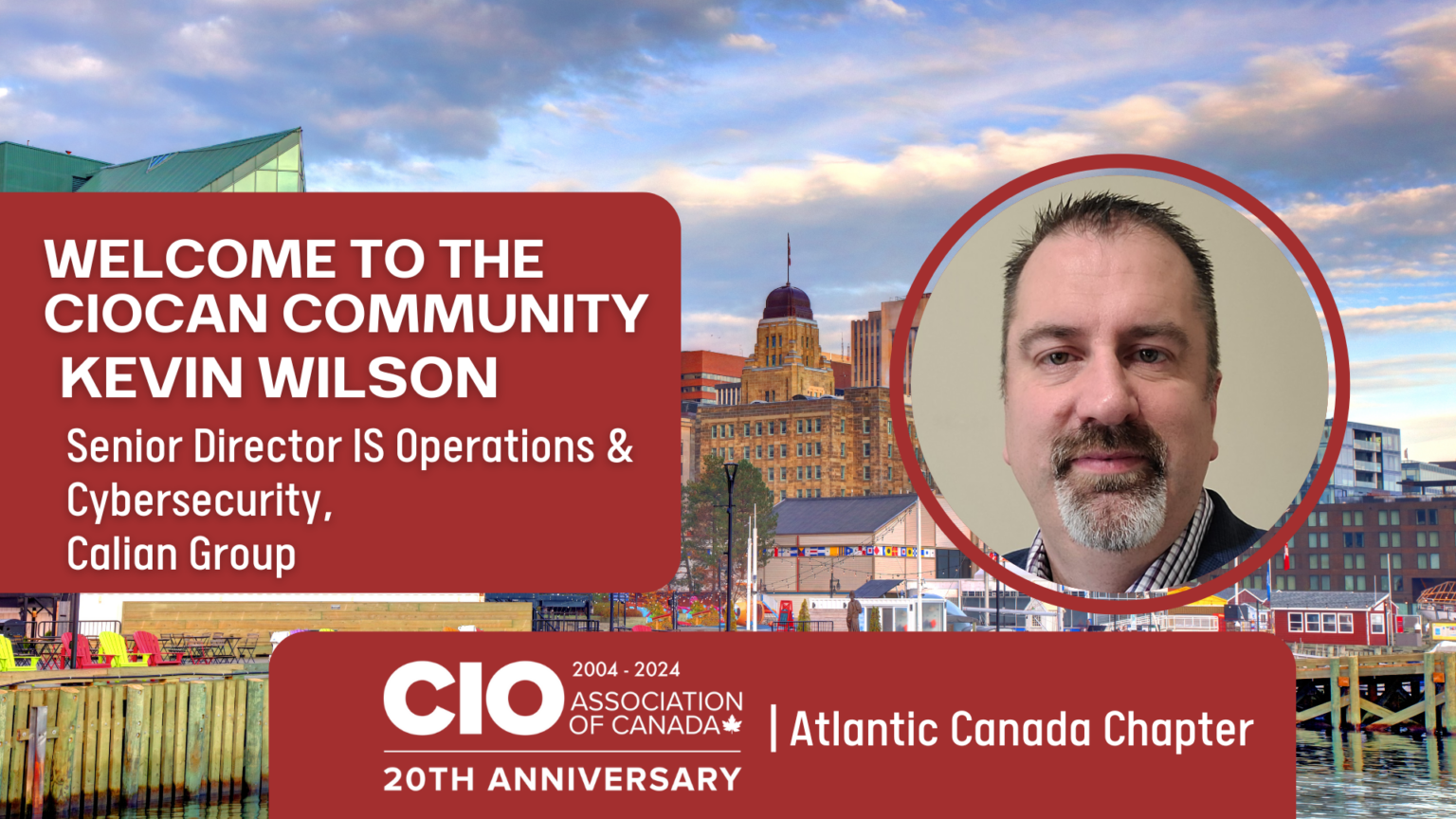 Welcome, Kevin Wilson - CIO Association of Canada