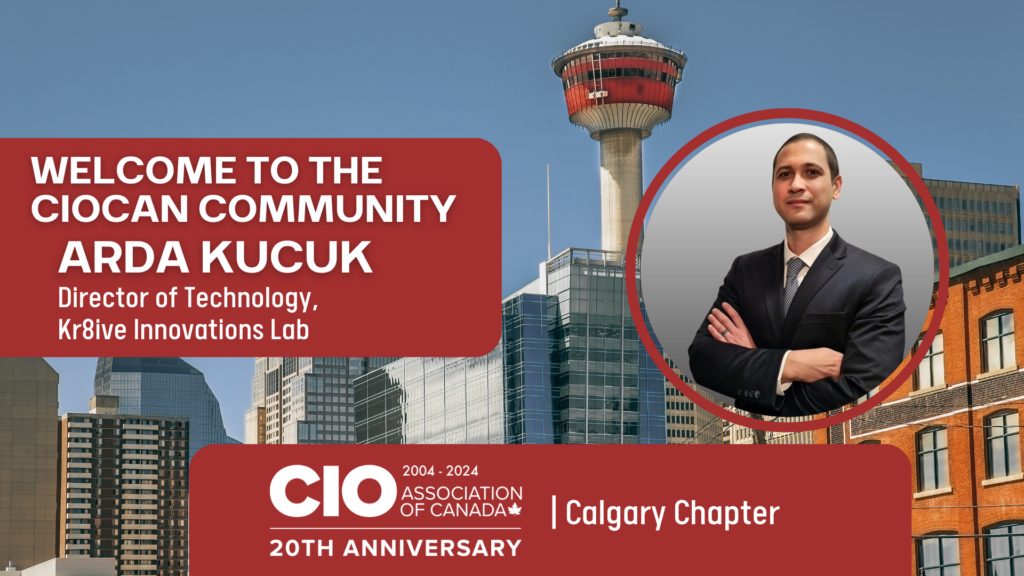 Welcome, Arda Kucuk - CIO Association of Canada