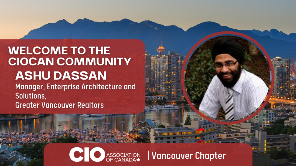 Welcome, Ashu Dassan - CIO Association of Canada